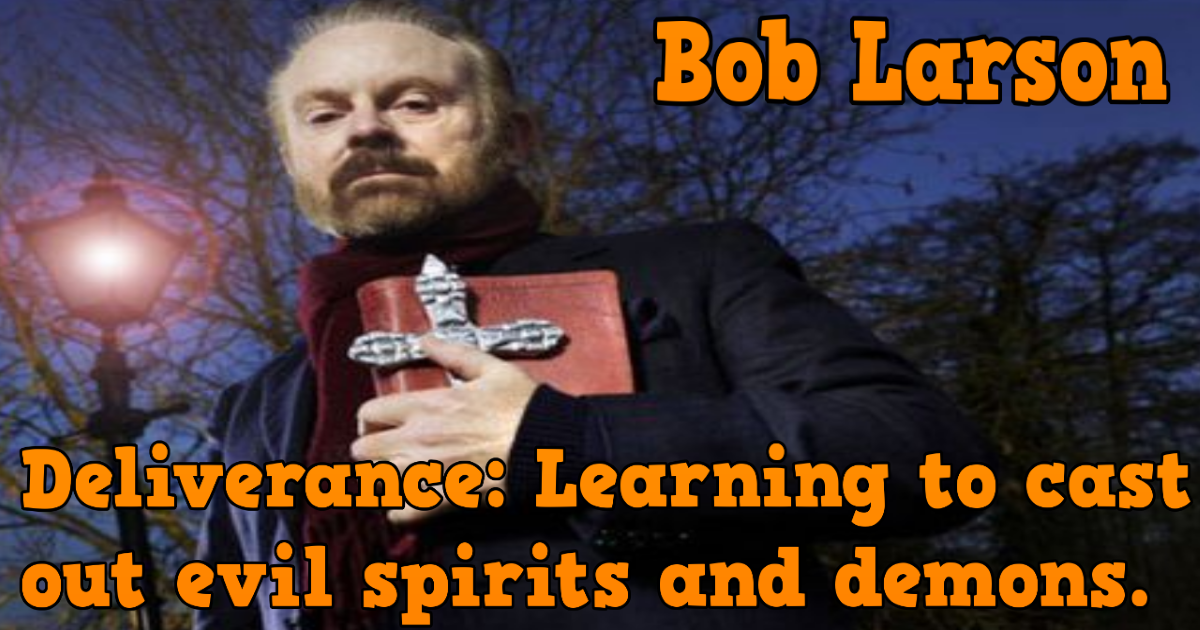 Bob Larson Deliverance Ministry, Do What Jesus Did.